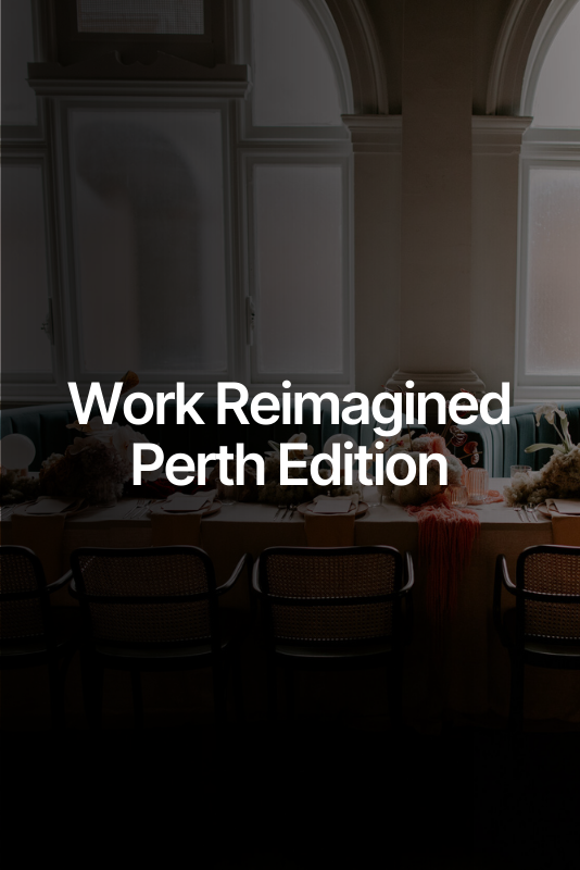 Work Reimagined Perth Edition